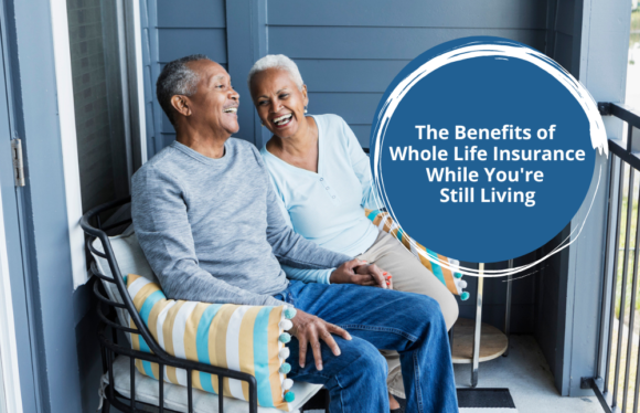 The Benefits of Whole Life Insurance While You’re Still Living - AMBA Blog